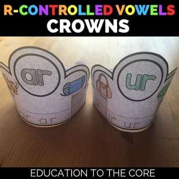 R-Controlled Vowels Crowns | Education to the Core