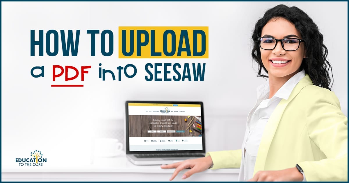 How to Upload a PDF into SeeSaw | Education to the Core