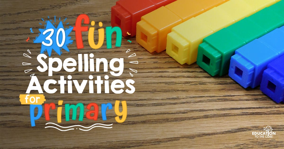 30 Fun Spelling Activities for Primary | Education to the Core