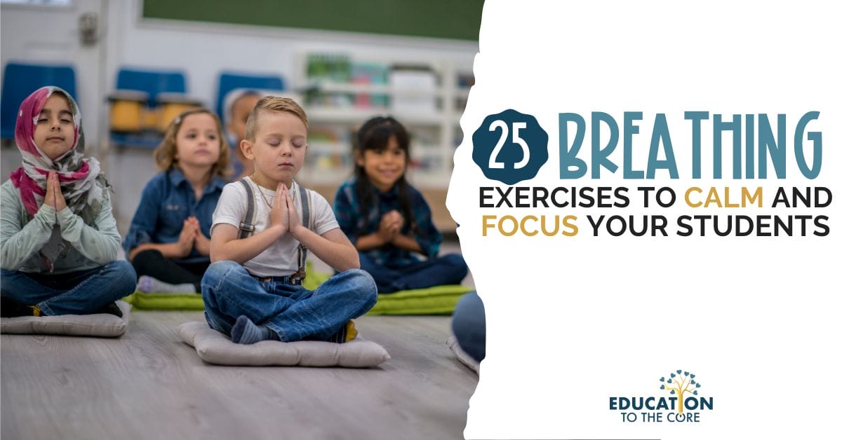 25 Mindful Breathing Exercise for Students to Stay Calm and Focus | ETTC