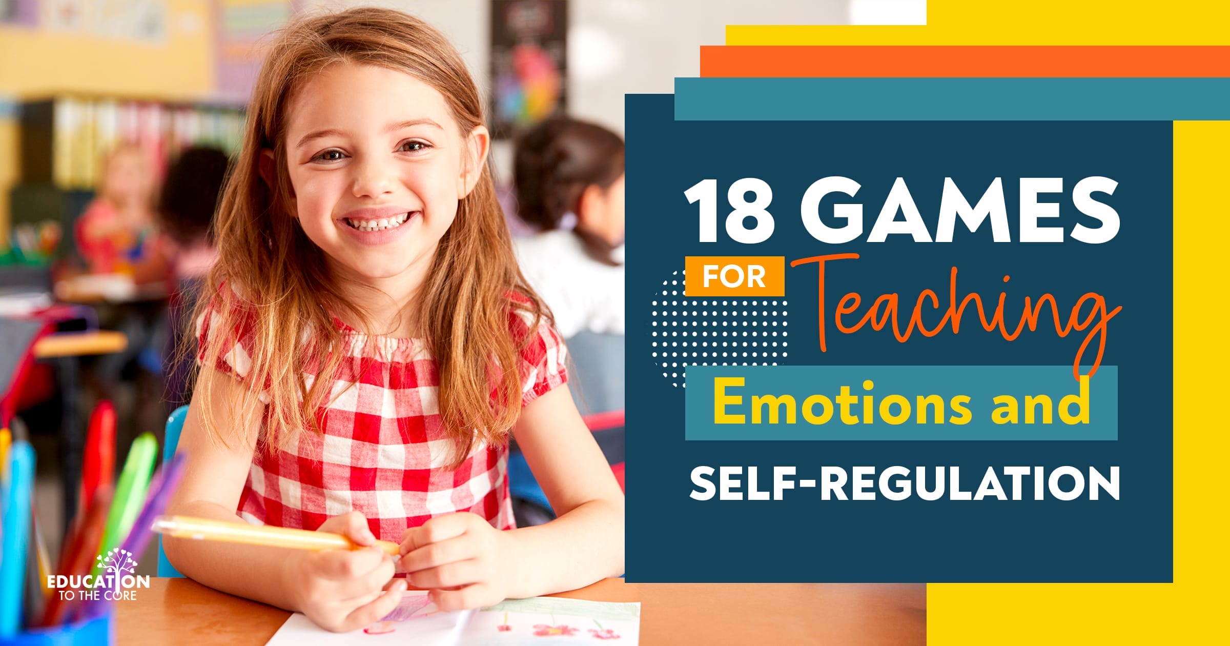 18 Emotional Regulation Games for Kids | Education to the Core