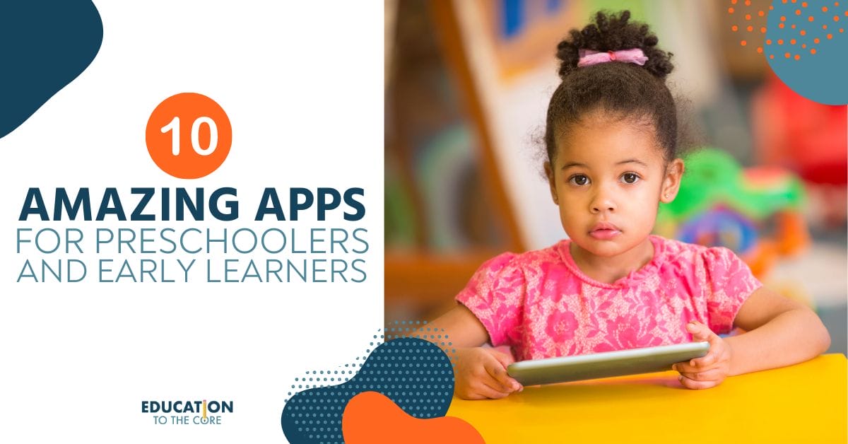 Top 10 Amazing Apps for Preschoolers and Early Learners