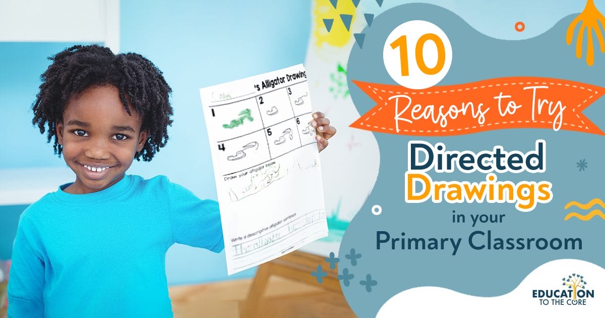 10 Reasons to Try Directed Drawings in Your Primary Classroom