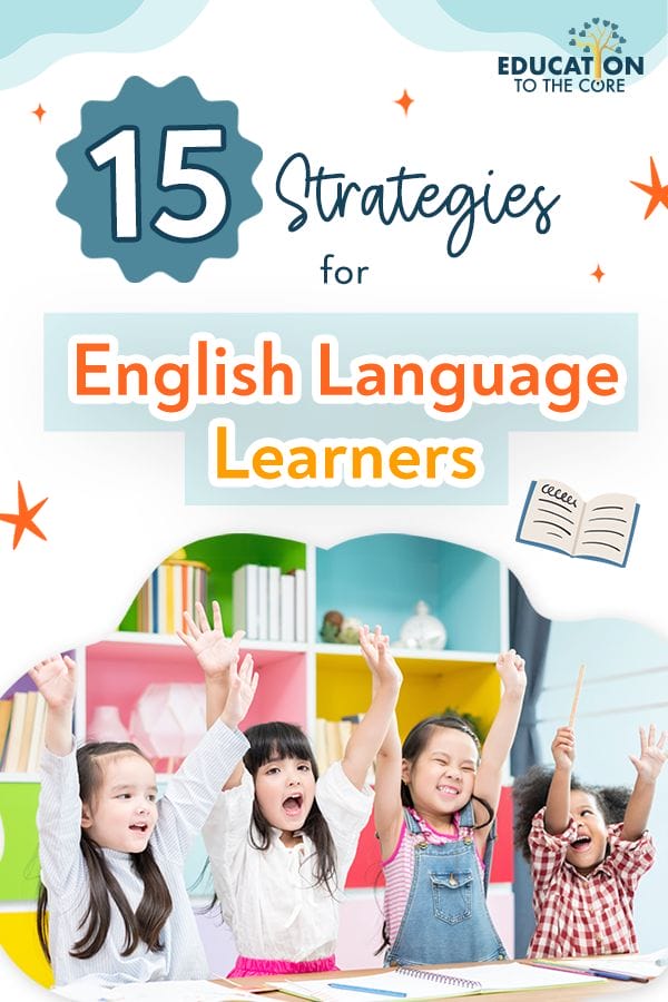 15 English Language Learners Strategies | Education to the Core